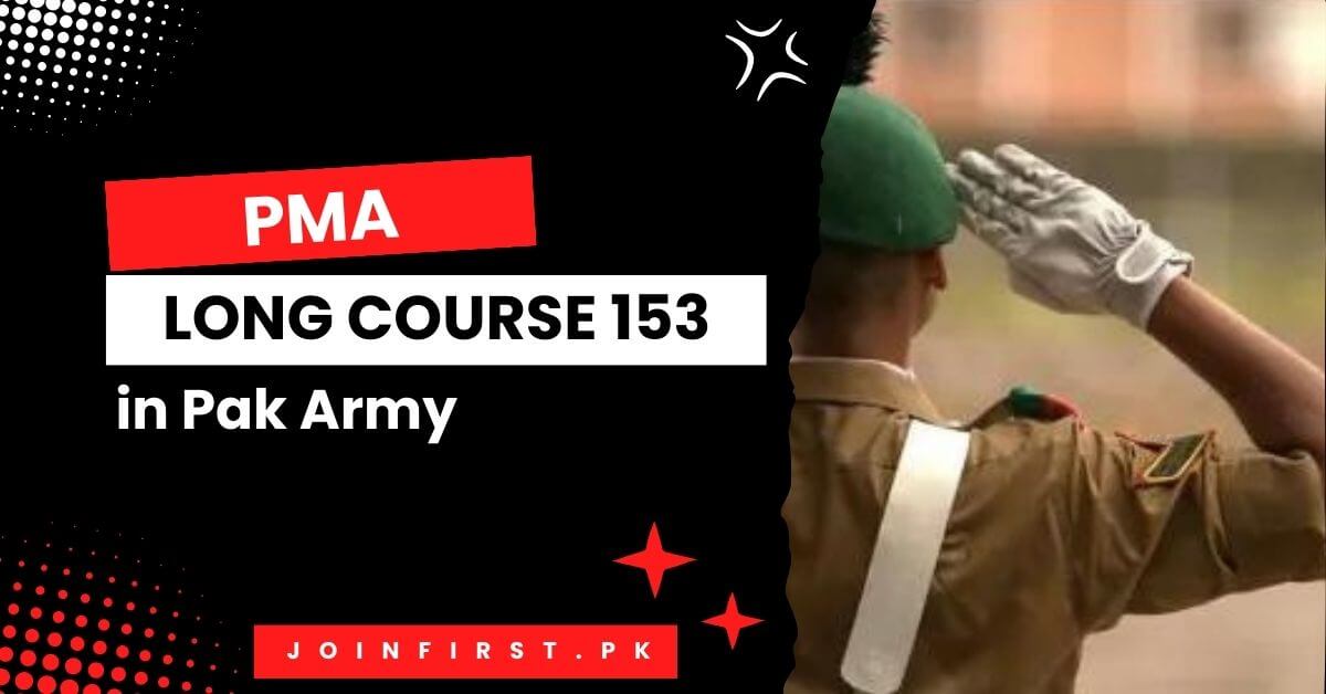 PMA Long Course 153 in Pak Army 2025 (30000 - 80000PKR Monthly) PMA Long Course 153 in Pak Army 2025 (30000 - 80000PKR Monthly)