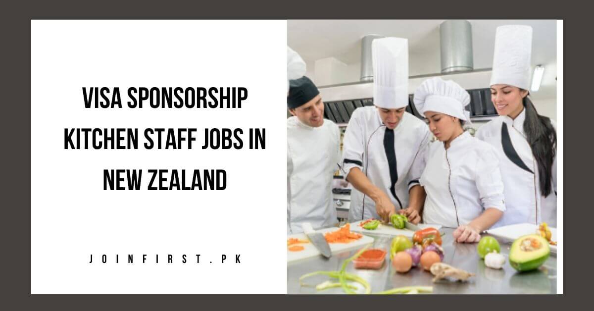 Visa Sponsorship Kitchen Staff Jobs in New Zealand 2025